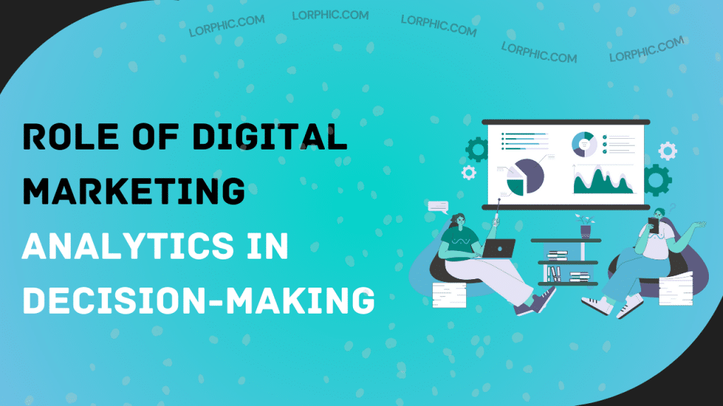 Role of Digital Marketing Analytics for Better Results