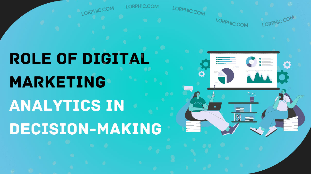 Role of Digital Marketing Analytics for Better Results