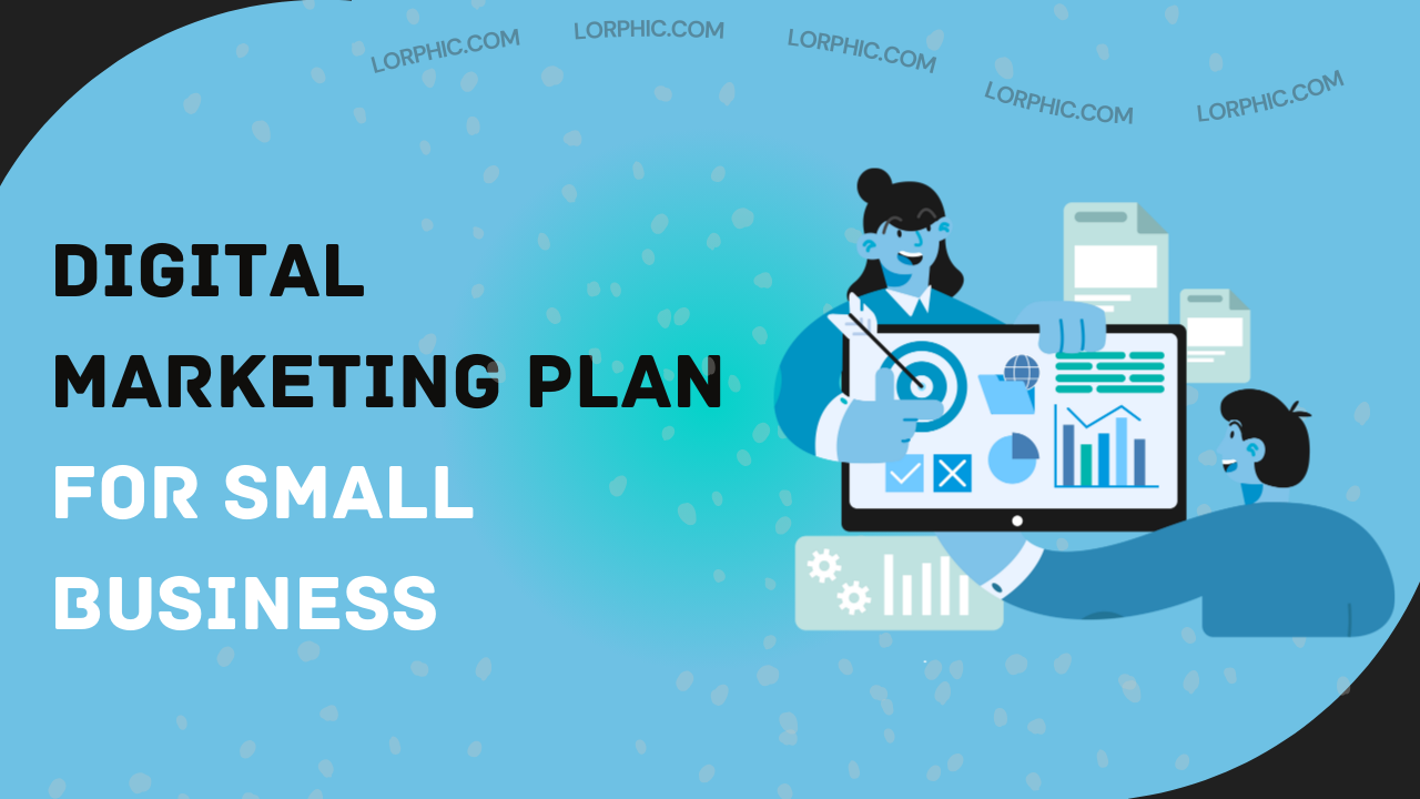 How to Create a Digital Marketing Plan for Small Business