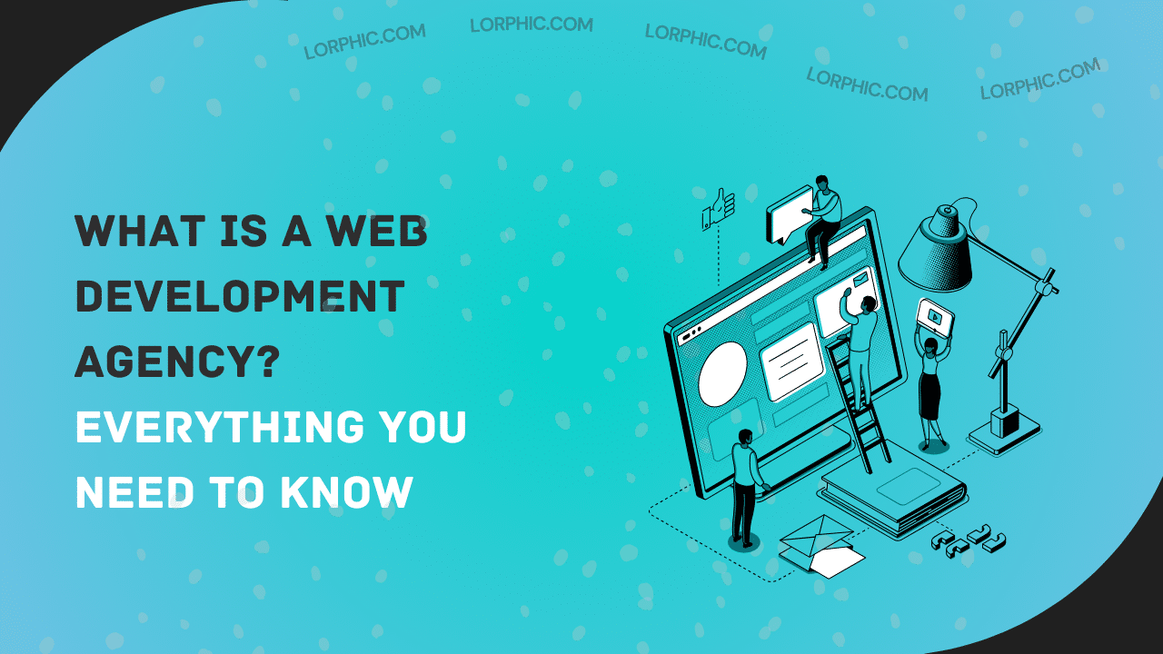 What is a Web Development Agency? Full Guide for 2025